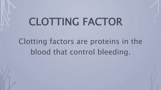 Coagulation factors | PPTX