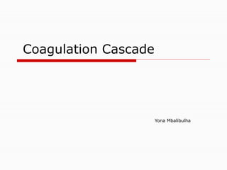 Coagulation-Cascade and the lab tests in humans.pptx