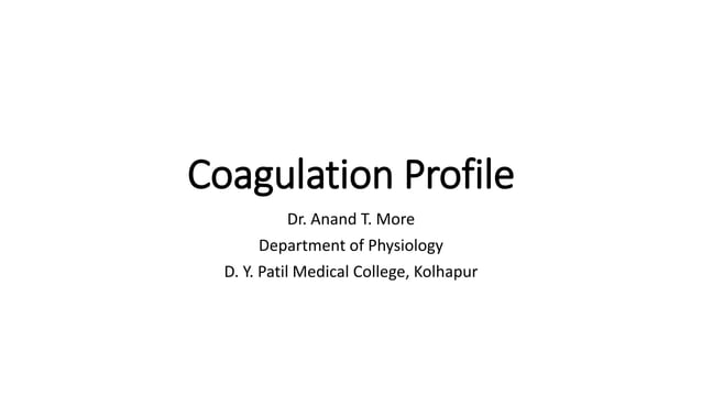 Coagulation profile | PPTX | Blood Disorders | Diseases and Conditions
