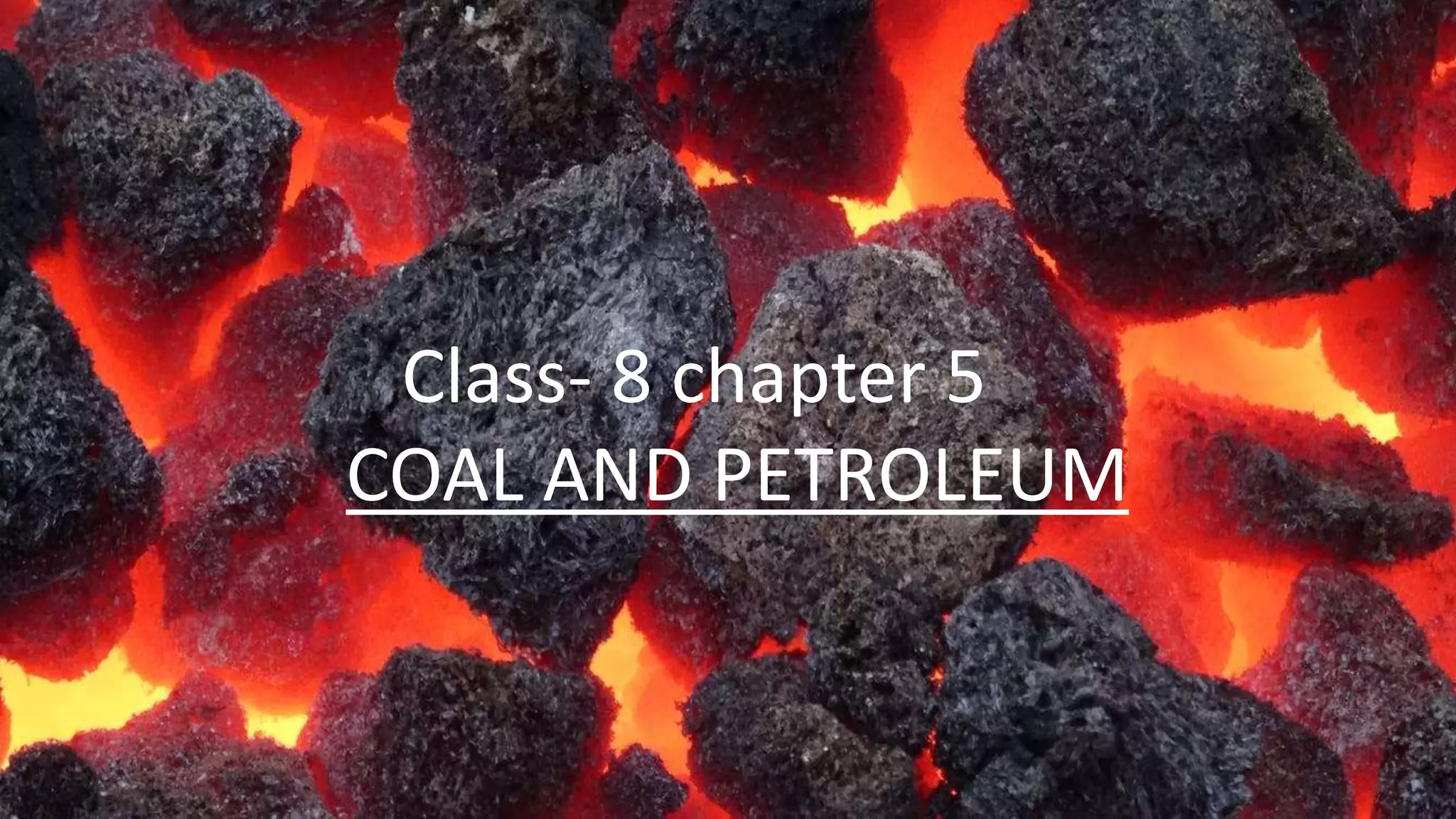 Coal and petroleum | PPTX