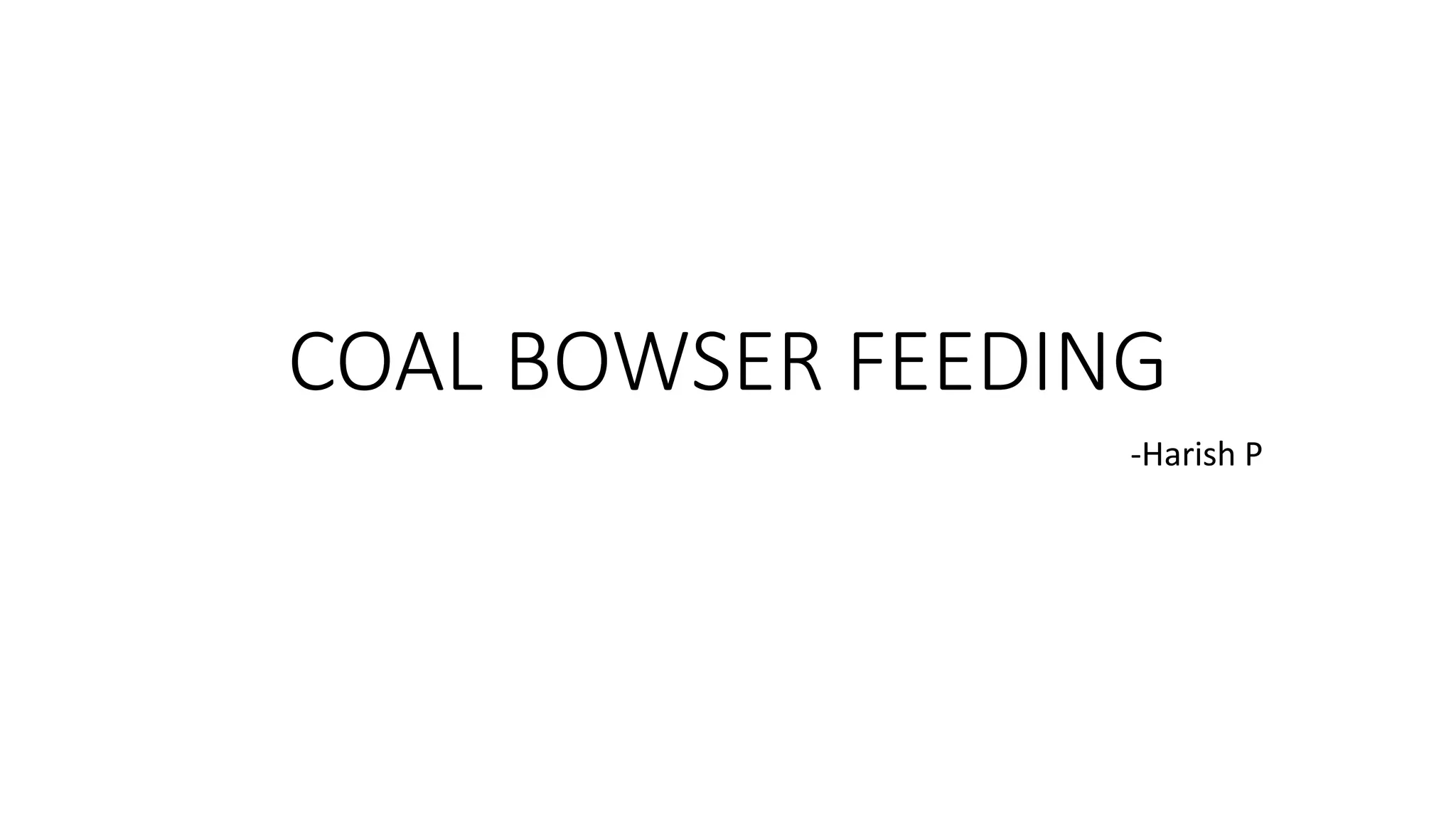 Coal Bowser feeding.pptx