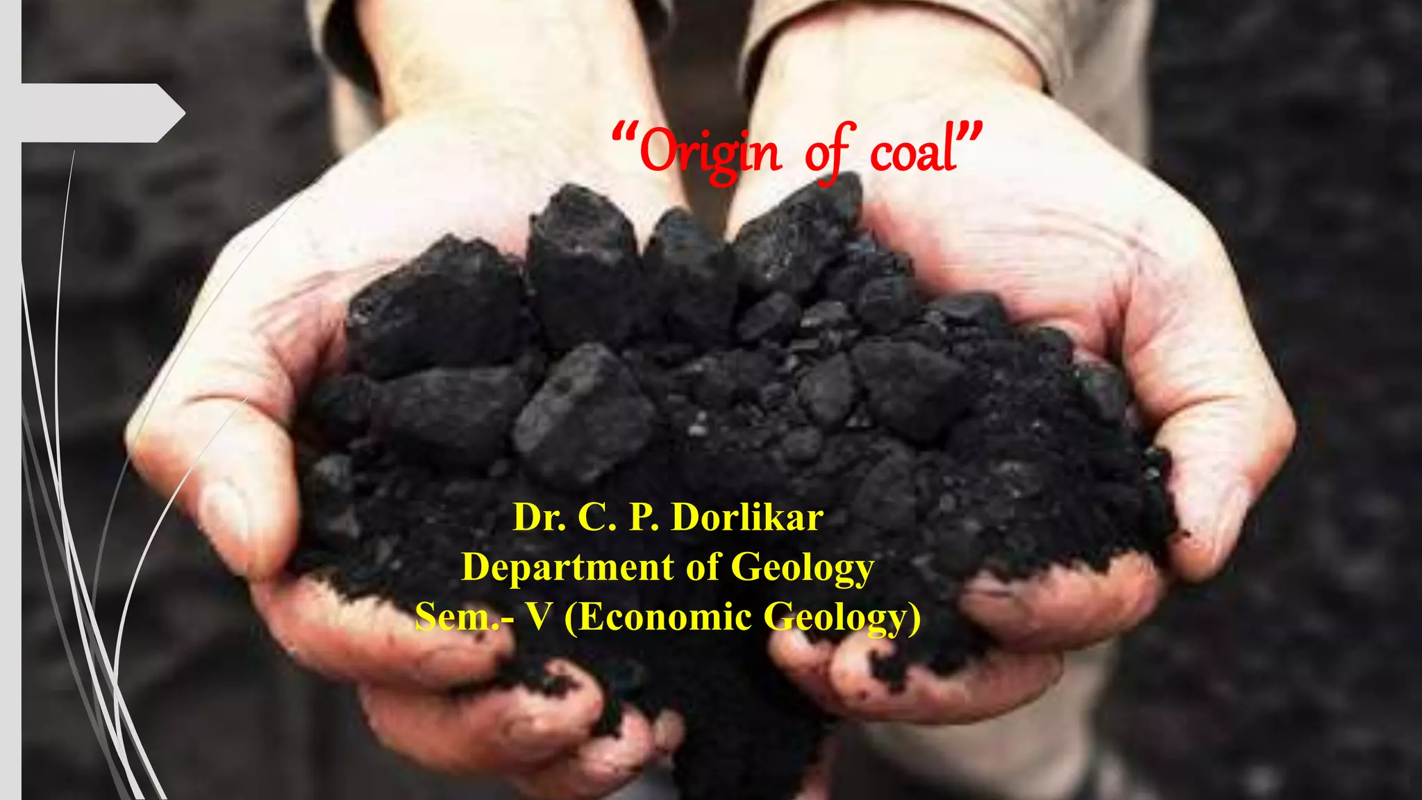 Coal Deposits their formations | PPTX