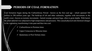 Coal Deposits their formations | PPTX