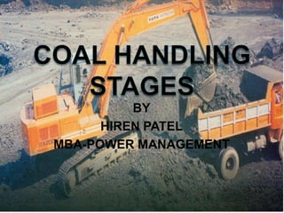 Coal handling stages hiren patel | PPTX