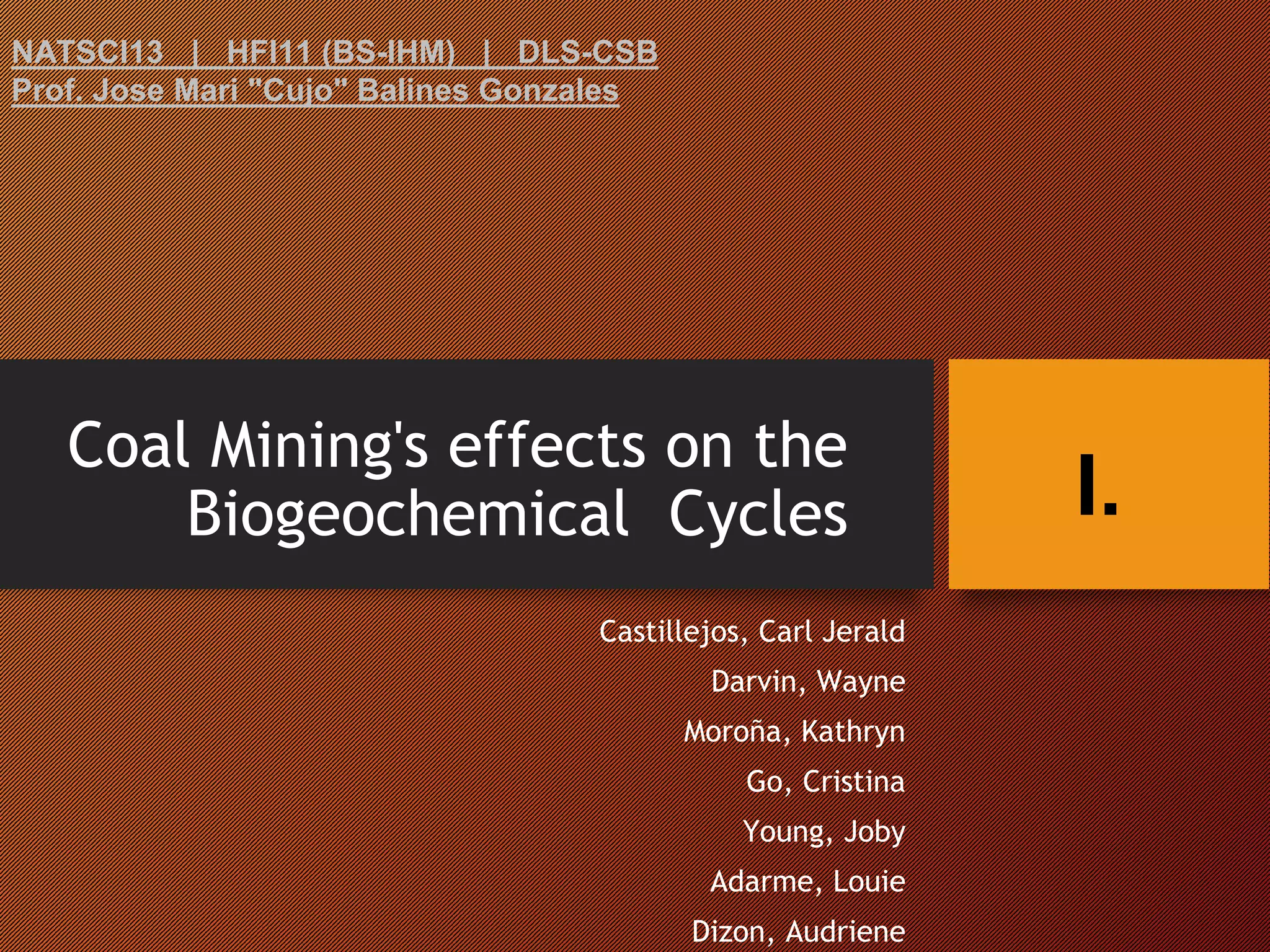 Coal Mining - Effects on BioGeoChemical Cycles - Semirara Mining | PPTX