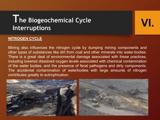 Coal Mining - Effects on BioGeoChemical Cycles - Semirara Mining | PPTX