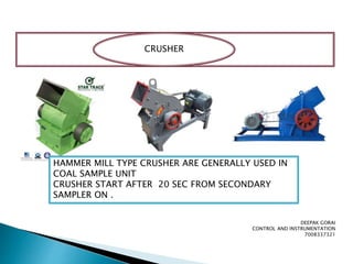 Coal sampling unit equipment operation by deepak gorai | PPTX
