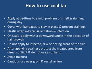 Coal tar in Dermatology, Anand | PPTX