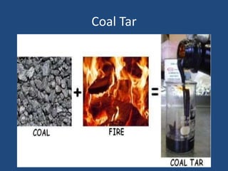 Coal tar in Dermatology, Anand | PPTX
