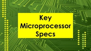 Computer Organization & Architecture – Key Microprocessor Specs.pptx