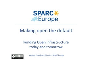 Funding Open infrastructure today and tomorrow | PPT