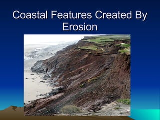 Features Of Coastal Erosion