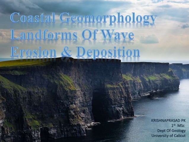 Coastal Geomorphology Landforms Of Wave Erosion & Deposition | PPTX
