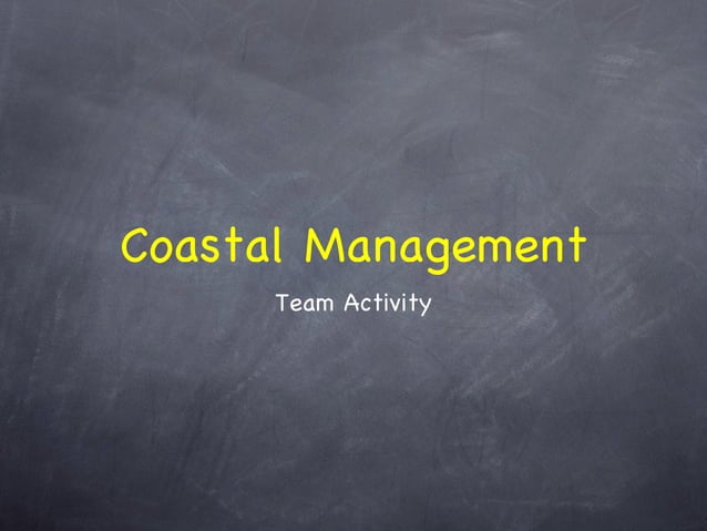 Coastal Management Team Task | PPT | Geology | Science