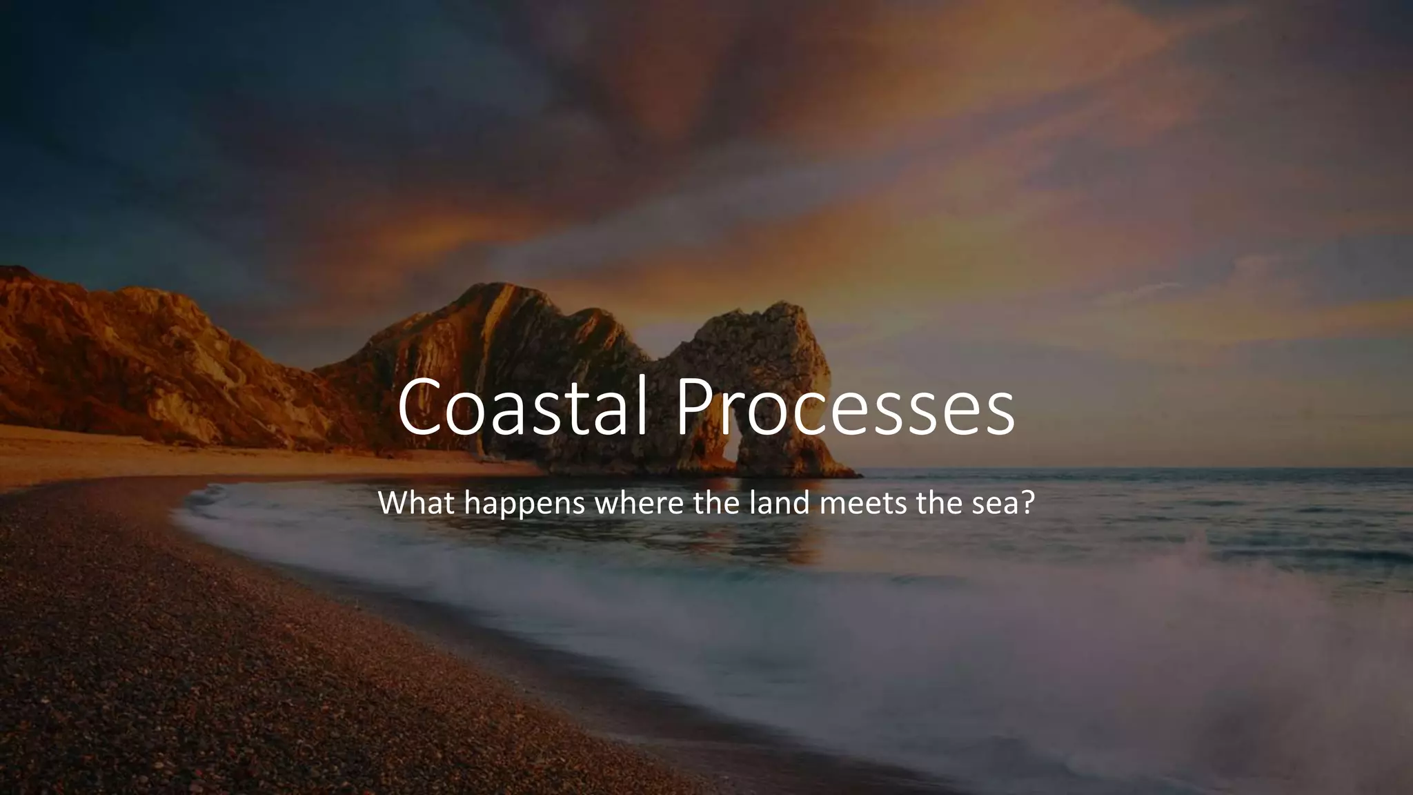 Coastal processes | PPTX