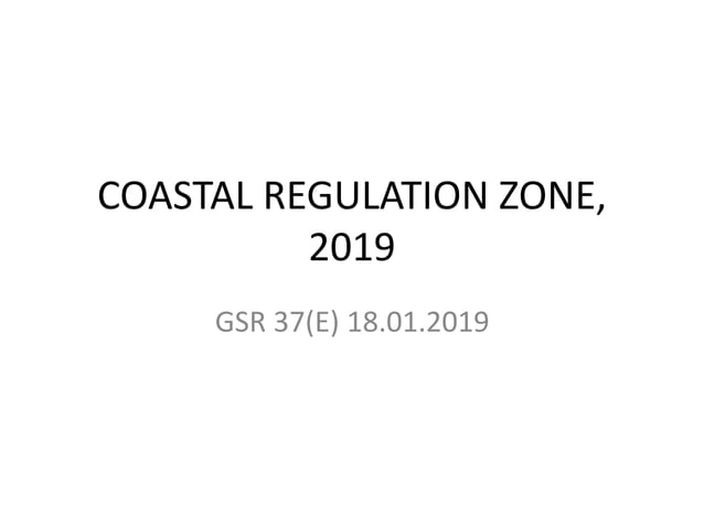 COASTAL REGULATION ZONE, 2019.pptx