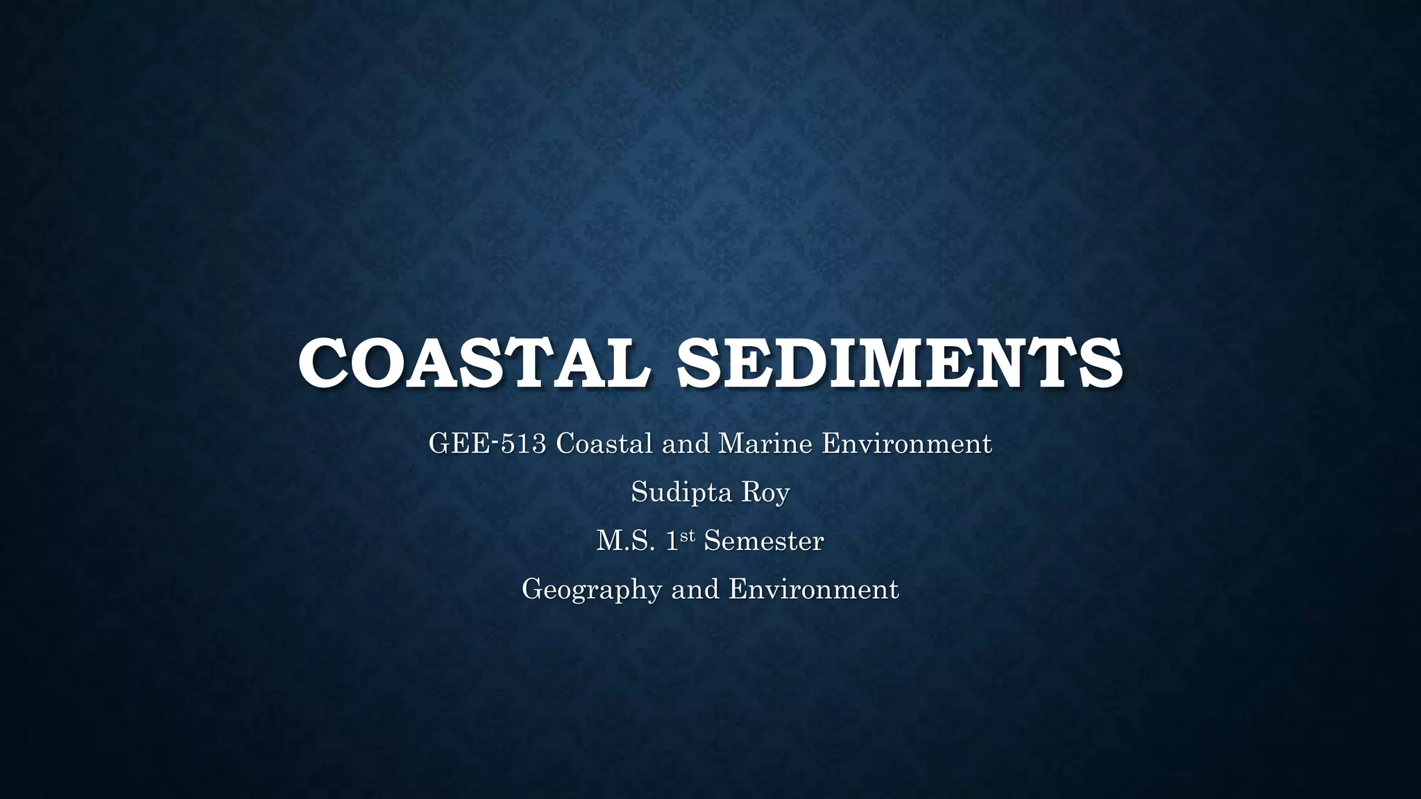 Coastal sediments full | PPTX