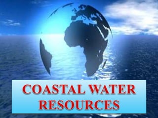 Coastal water resources | PPT