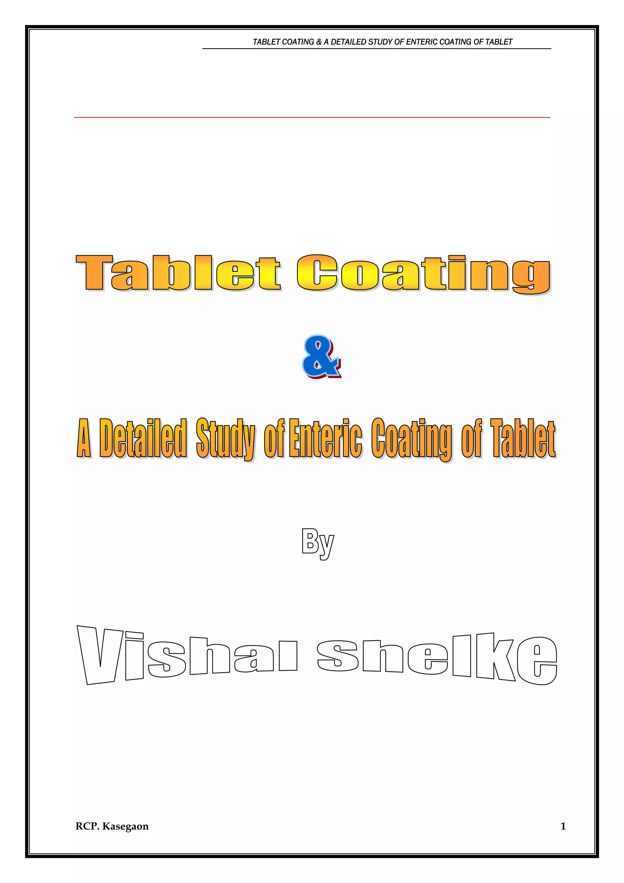 A Review on TABLET COATING & A DETAILED STUDY OF ENTERIC COATING OF ...