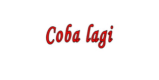 Coba lagi | PPT