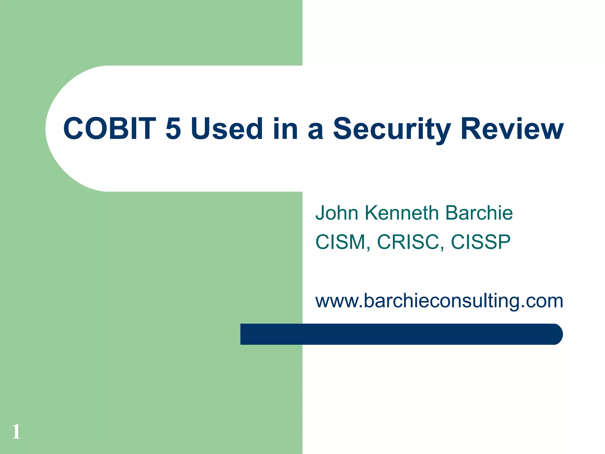 Cobit 5 used in an information security review | PPT
