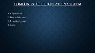 Coblation in ent | PPTX