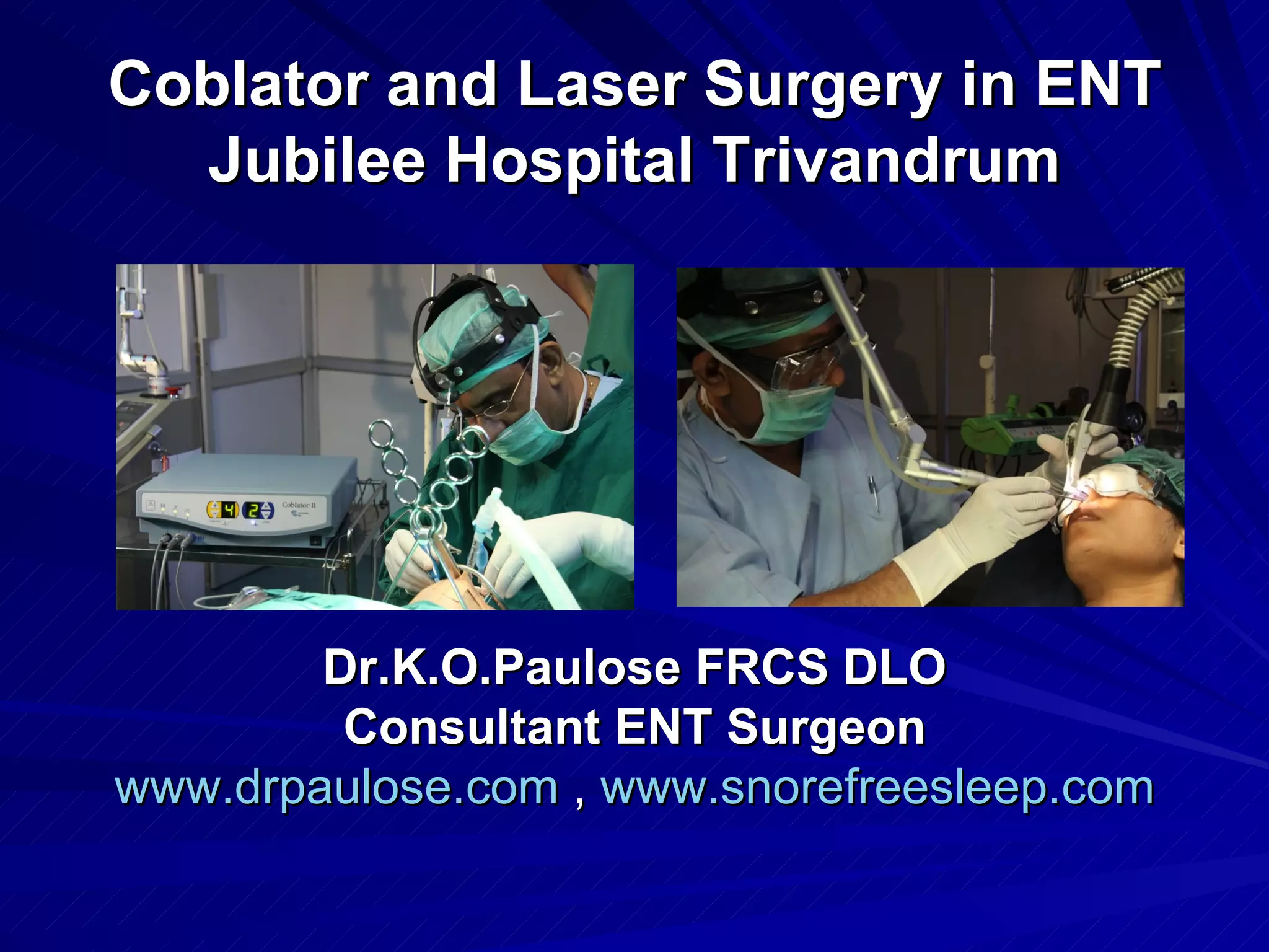 Coblator and laser surgery in ENT:Jubilee Hospital, Trivandrum, south ...