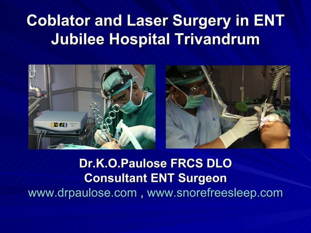 Coblator and laser surgery in ENT:Jubilee Hospital, Trivandrum, south ...