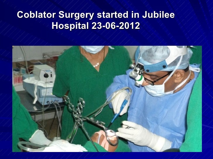 Coblator and laser surgery in ENT:Jubilee Hospital, Trivandrum, south…