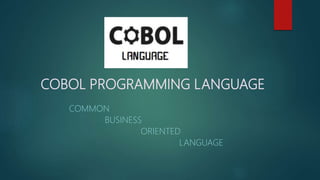 Cobol programming language | PPTX | Programming Languages | Computing