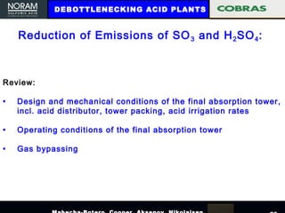 DEBOTTLENECKING METALLURGICAL AND SULPHUR-BURNING SULPHURIC ACID PLANTS ...