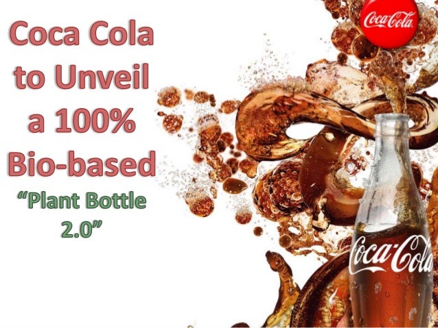 Coca Cola has decided to use 100% Bio Based Bottles