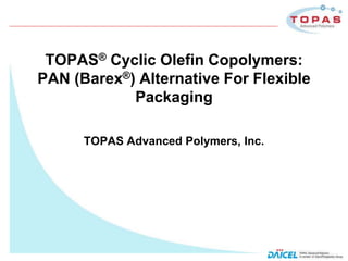 TOPAS COC for PAN (Barex) Replacement | PDF