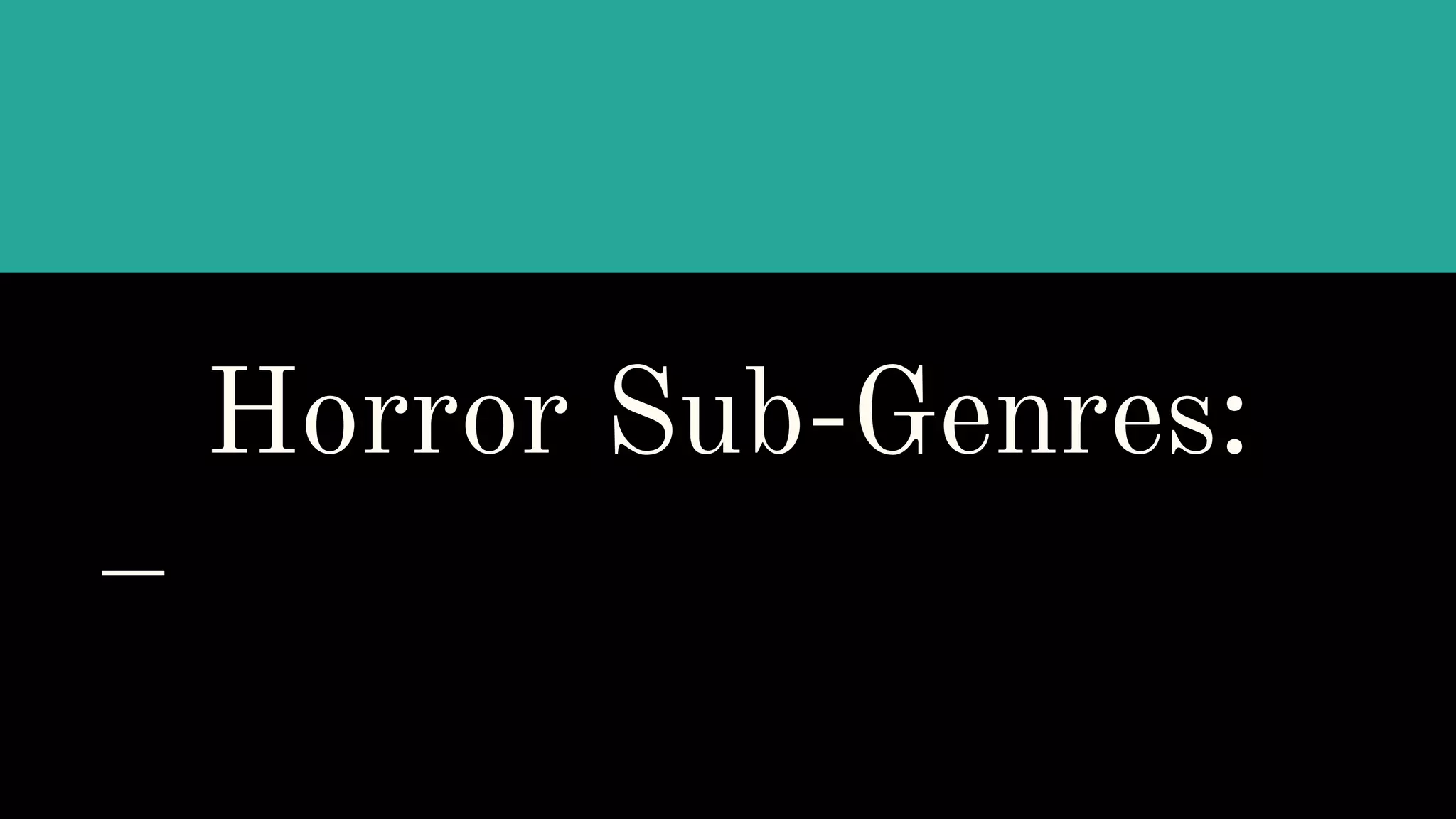 Horror Sub-genres | PPT