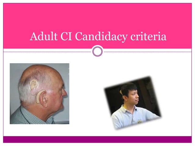 Recent Advances in Cochlear Implant Candidacy | PPT