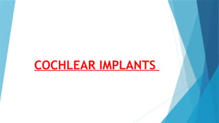 COCHLEAR IMPLANTS use deafness for child | PPT