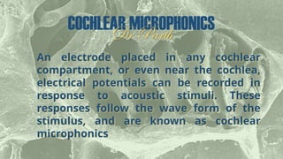 Cochlear Microphonics, a seminar for MD students | PPTX