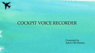 Cockpit voice recorder | PPTX