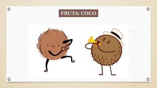 Fruta: El Coco | PPTX