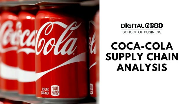 Coca-Cola Supply Chain Analysis | Digital Nest School of Business ...