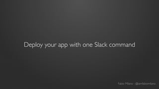 Deploy your app with one Slack command | PPT