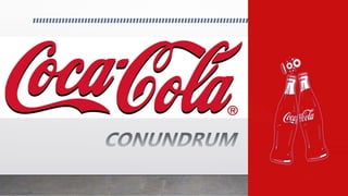 Coco cola conundrum ppt | PPTX