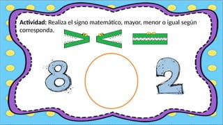 SÍMBOLOS MATEMÁTICOS MAYOR, MENOR O IGUAL. | PPTX