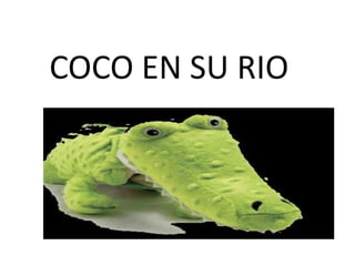 Coco en su rio | PPTX
