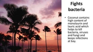 The Numerous Health Benefits Of Coconuts, Skin and Health | PPTX