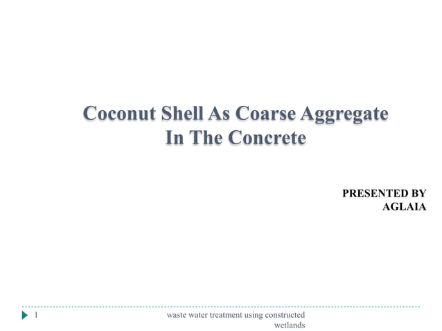 Coconut shell as coarse aggregate in the concrete | PPTX | Civil ...