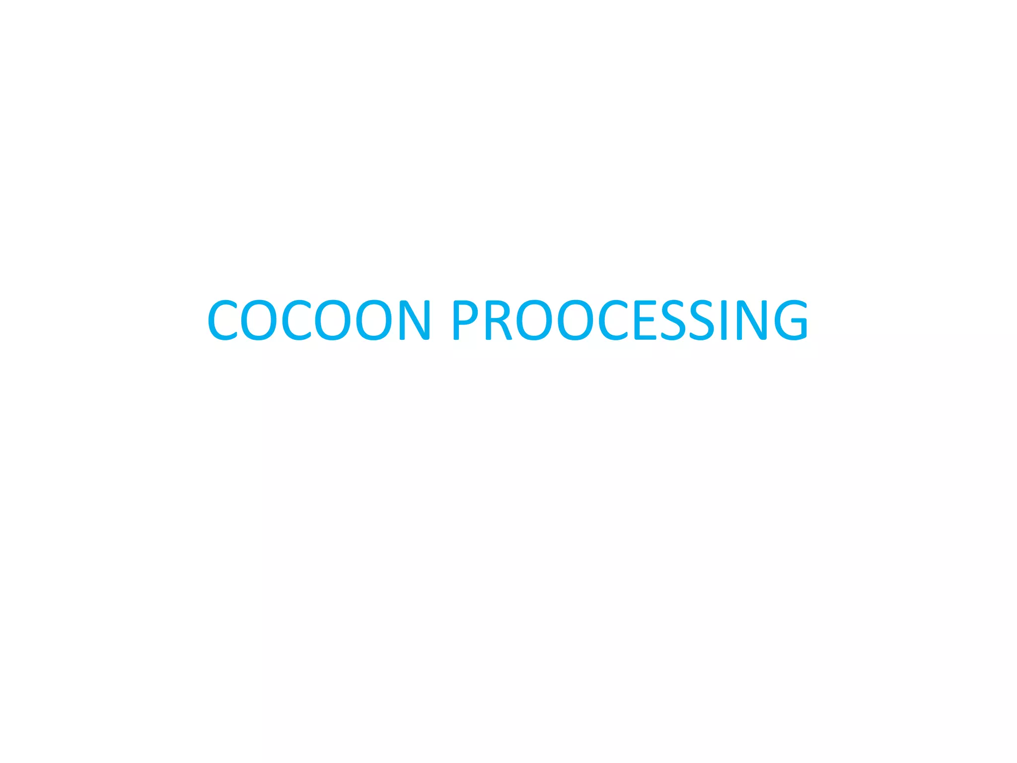 Cocoon harvesting and processing | PPTX