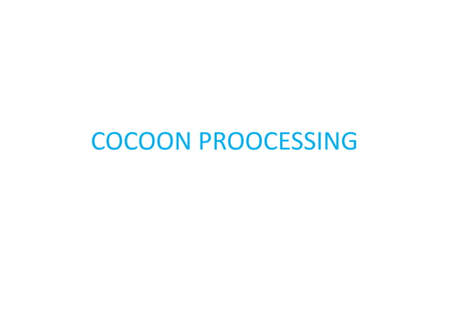Cocoon harvesting and processing | PPTX | Needlework | Arts and Crafts