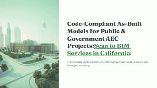 Code-Compliant As-Built BIM Deliverables for California Public and ...