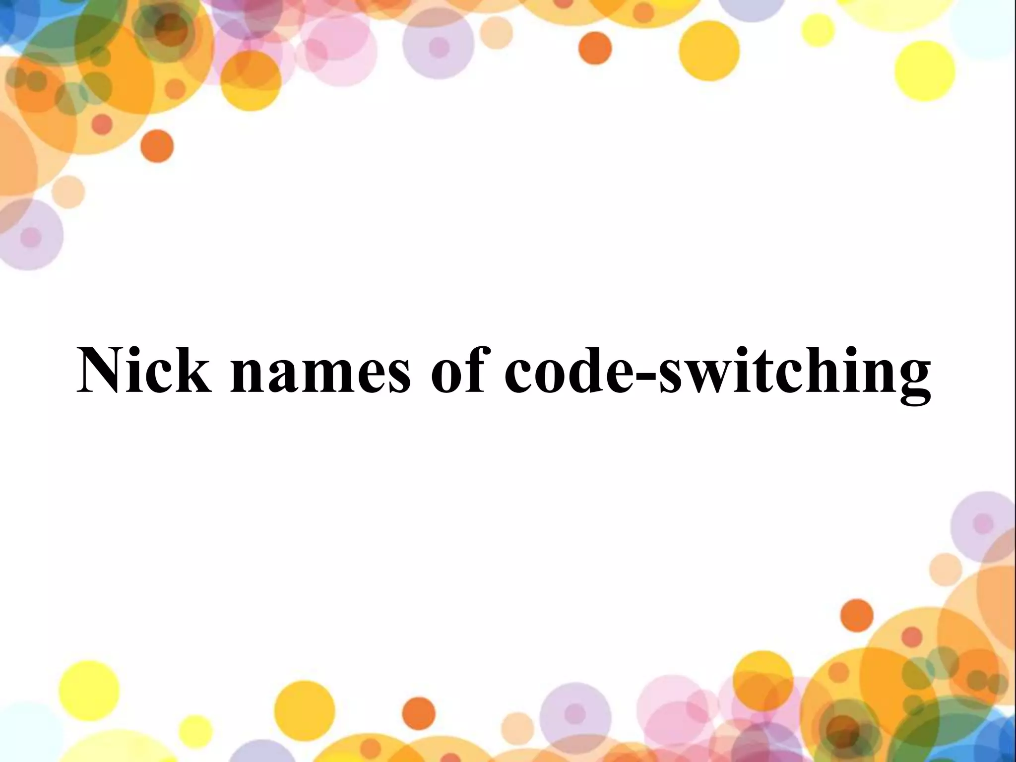 Presentation on Code Switching | PPTX